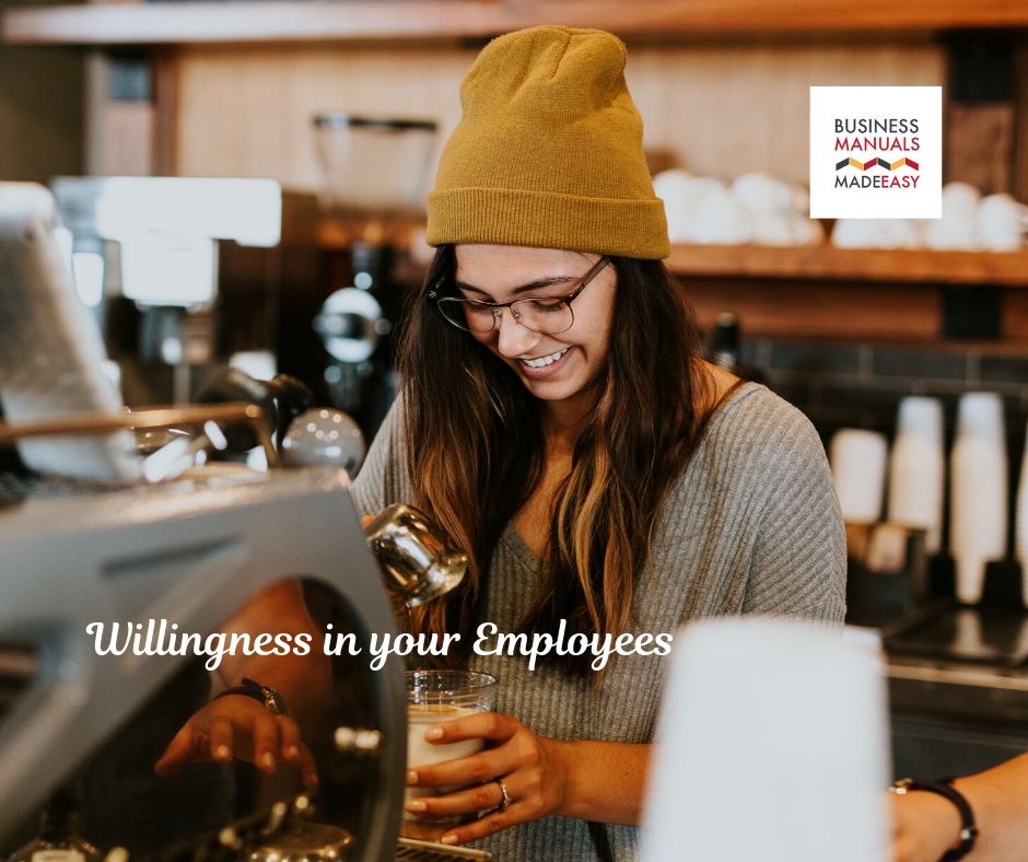 Willingness in your Employees – Business Manuals Made Easy